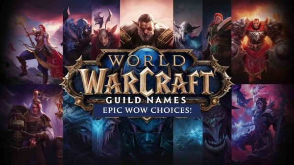 101 World of Warcraft Guild Names: Epic WOW Choices!