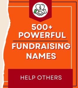 500+ Powerful Fundraising Names to Boost Your Cause